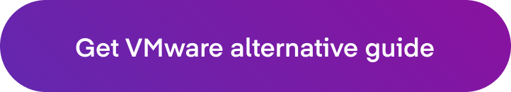 Buyer’s guide to VMware Alternatives - 2025 edition